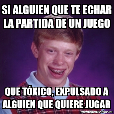Meme Bad Luck Brian - Si alguien que te echar la partida de un juego ...