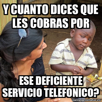 Meme Skeptical 3rd World Kid - y cuanto dices que les cobras por ese ...