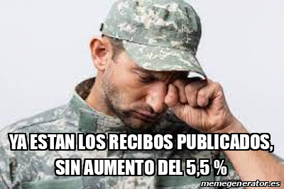 Meme Personalizado - ya estan los recibos publicados, sin aumento del 5 ...