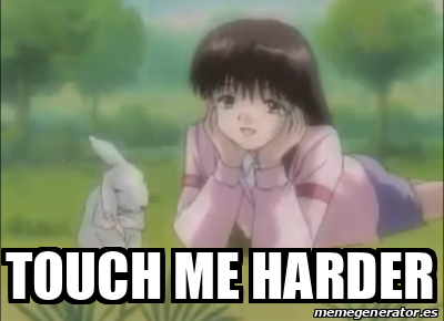 Meme Personalizado - Touch me harder - 33081278