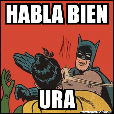 Meme Batman slaps Robin - Habla bien ura - 33081948