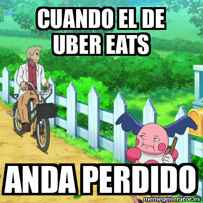 Meme Personalizado - Cuando el de Uber Eats Anda perdido - 33082741