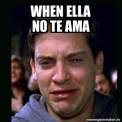 Meme crying peter parker - When ella no te ama - 33082952