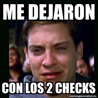 Meme crying peter parker - Me dejaron con los 2 checks - 33083922
