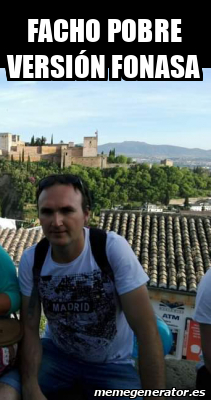 Meme Personalizado - Facho pobre versión Fonasa - 33084069