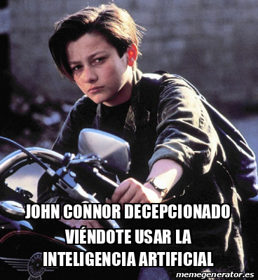 Meme Personalizado - John Connor decepcionado viéndote usar la ...