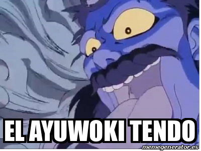 Meme Personalizado - el ayuwoki tendo - 33085227