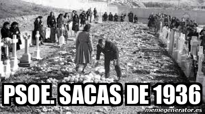 Meme Personalizado - Psoe. Sacas de 1936 - 33085462