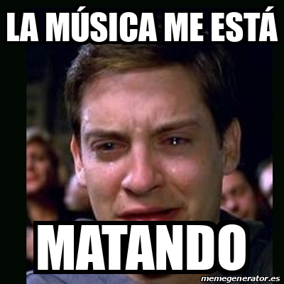 Meme crying peter parker - la música me está matando - 33085676