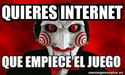 Meme Personalizado - Quieres internet - 33085703