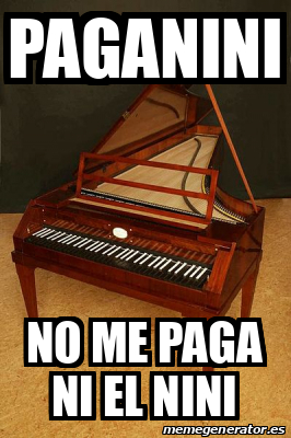 Meme Personalizado - Paganini no me paga ni el nini - 33085744