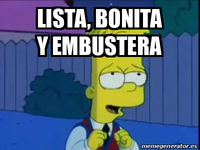 Meme Personalizado - Lista, bonita y embustera - 33085804