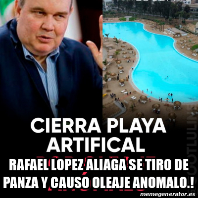 Meme Personalizado - RAFAEL LOPEZ ALIAGA SE TIRO DE PANZA Y CAUSO ...