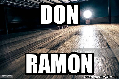 Meme Personalizado - DON RAMON - 33086557