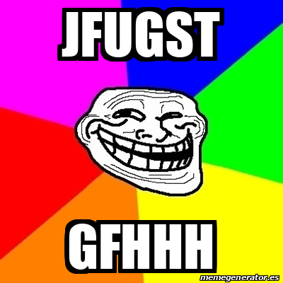 Meme Troll - Jfugst Gfhhh - 33086670