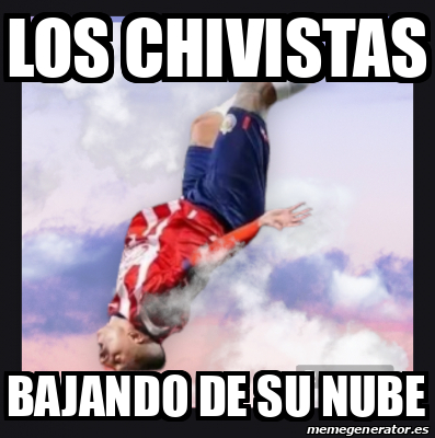 Meme Personalizado - Los chivistas Bajando de su nube - 33087472