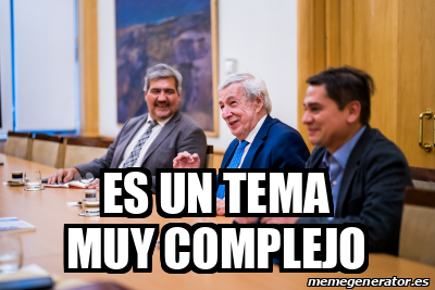 Meme Personalizado - es un tema muy complejo - 33087755