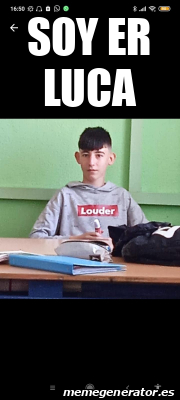 Meme Personalizado - Soy er luca - 33088148