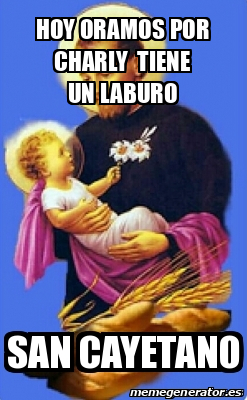 Meme Personalizado - Hoy oramos por charly tiene un laburo - 33088188
