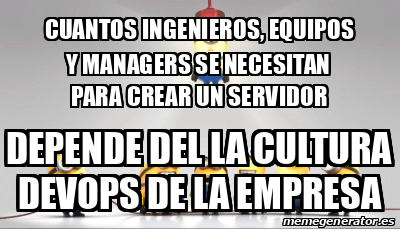 Meme Personalizado - CUANTOS INGENIEROS, EQUIPOS Y MANAGERS SE ...
