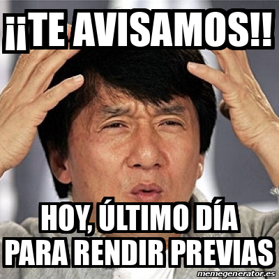 Meme Jackie Chan - ¡¡TE AVISAMOS!! HOY, ÚLTIMO DÍA PARA RENDIR PREVIAS ...