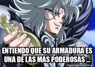 Meme Personalizado - ENTIENDO QUE SU ARMADURA ES UNA DE LAS MAS ...