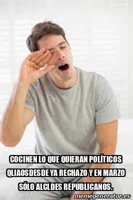 Meme Personalizado - Cocinen lo que quieran políticos qliaosDesde ya ...