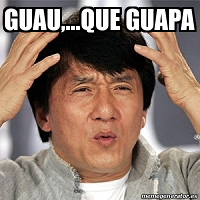 Meme Jackie Chan - Guau,...que Guapa - 33090985