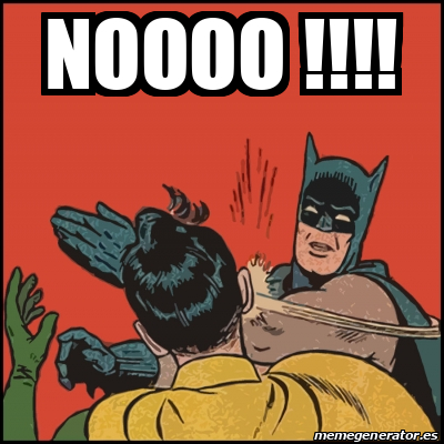 Meme Batman slaps Robin - Noooo !!!! - 33091333