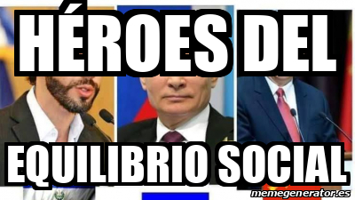 Meme Personalizado - Héroes del Equilibrio social - 33091383