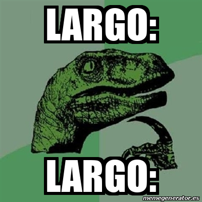 Meme Filosoraptor - Largo: LARGO: - 33091448