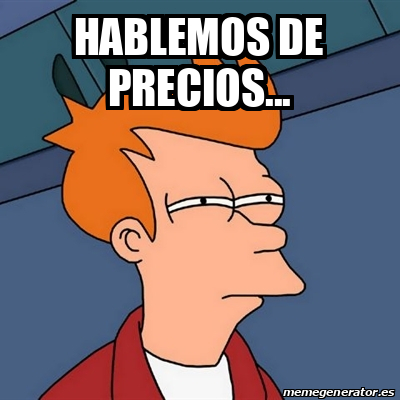 Meme Futurama Fry - hablemos de precios... - 33091933