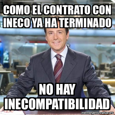 Meme Matias Prats - Como el contrato con ineco ya ha terminado No hay ...