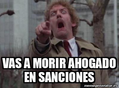 Meme Personalizado - VAS A MORIR AHOGADO EN SANCIONES - 33093440