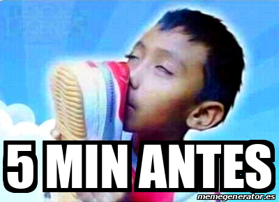 Meme Personalizado - 5 min antes - 33094465