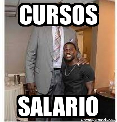 Meme Personalizado - Cursos Salario - 33095691