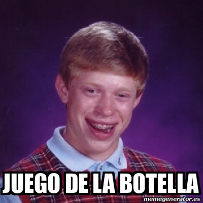 Meme Bad Luck Brian - juego de la botella - 33095753
