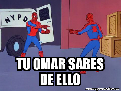 Meme Personalizado - tu Omar sabes de ello - 33097044