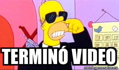 Meme Personalizado - Terminó video - 33097121