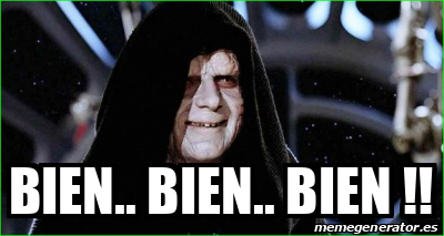 Meme Personalizado - Bien.. Bien.. Bien !! - 33097264