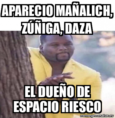 Meme Personalizado - Aparecio Mañalich, Zúñiga, Daza El dueño de ...