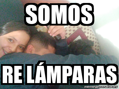 Meme Personalizado - Somos Re Lámparas - 33098914