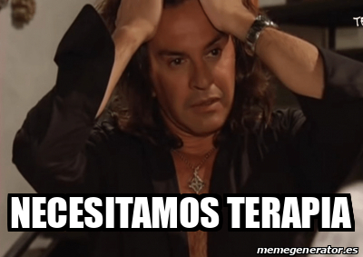 Meme Personalizado - Necesitamos terapia - 33099954