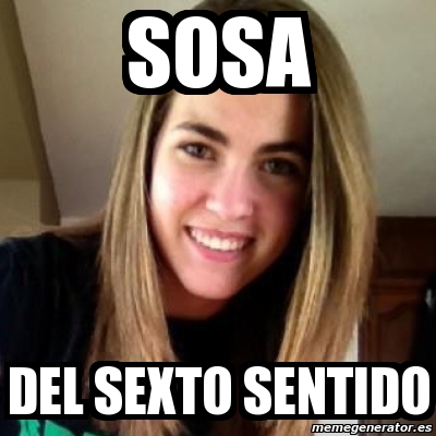 Meme Personalizado - sosa del sexto sentido - 4002395