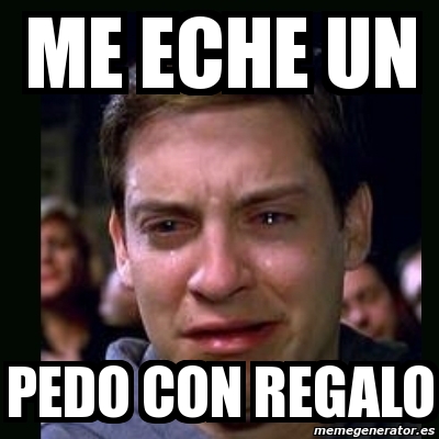 Meme crying peter parker - me eche un pedo con regalo - 4004921