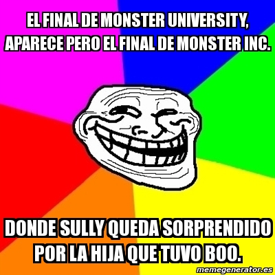 Meme Troll - el final de monster university, aparece pero el final de ...
