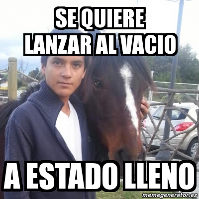 Meme Personalizado - se quiere lanzar al vacio a estado lleno - 4104981