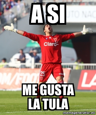 Meme Personalizado - a si me gusta la tula - 4113354