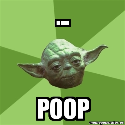 Meme Yoda - ... poop - 4113942