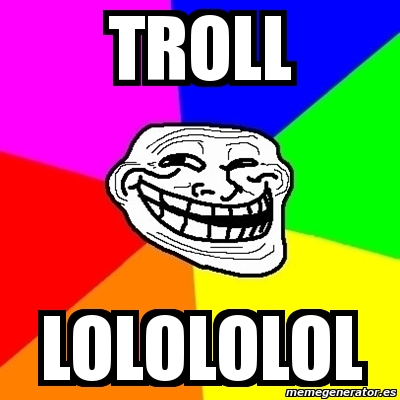 Meme Troll - TROLL LOLOLOLOL - 4122249